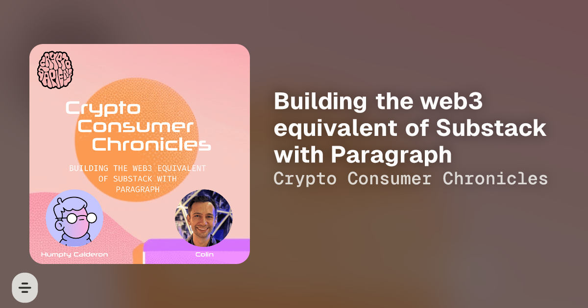 Building the web3 equivalent of Substack with Paragraph - Crypto ...