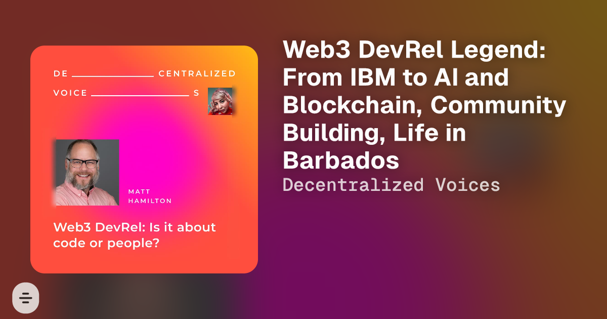 Web3 DevRel Legend: From IBM to AI and Blockchain, Community Building, Life in Barbados ...