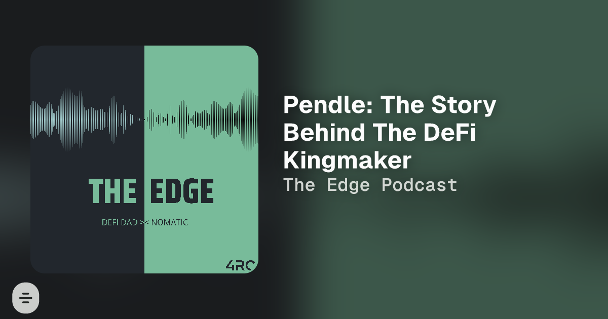Pendle: The Story Behind The DeFi Kingmaker - The Edge Podcast