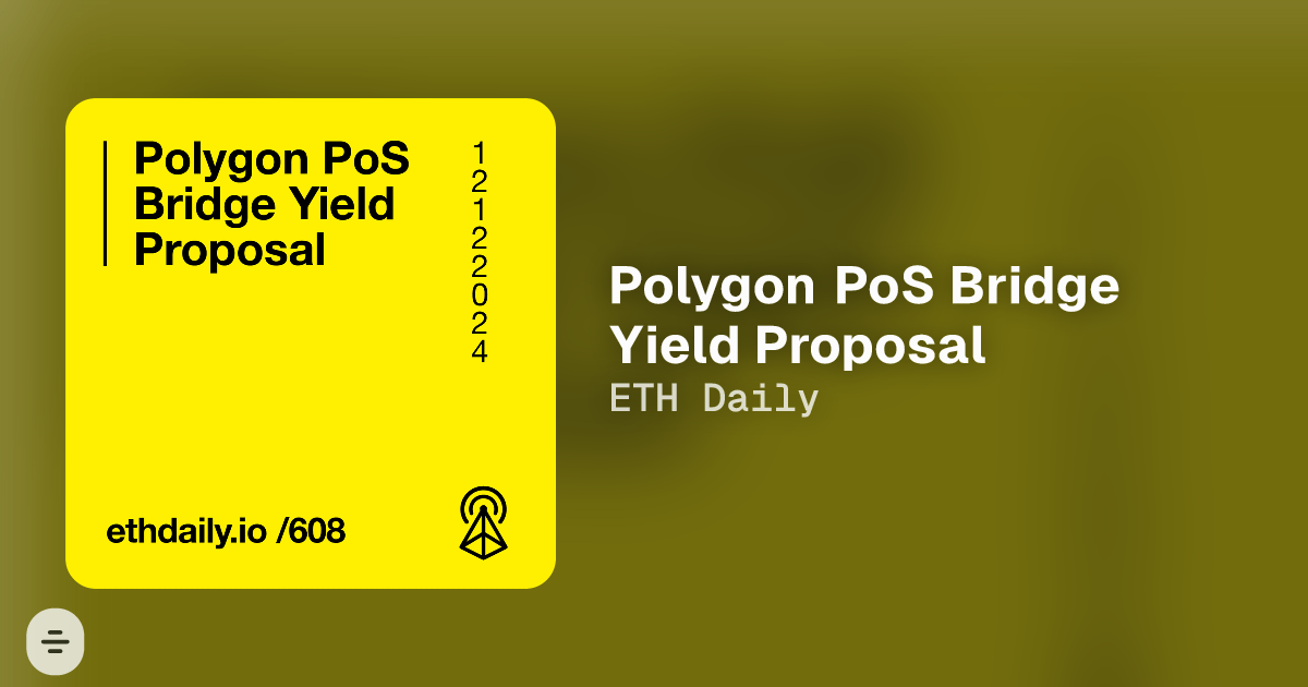 Polygon PoS Bridge Yield Proposal - ETH Daily