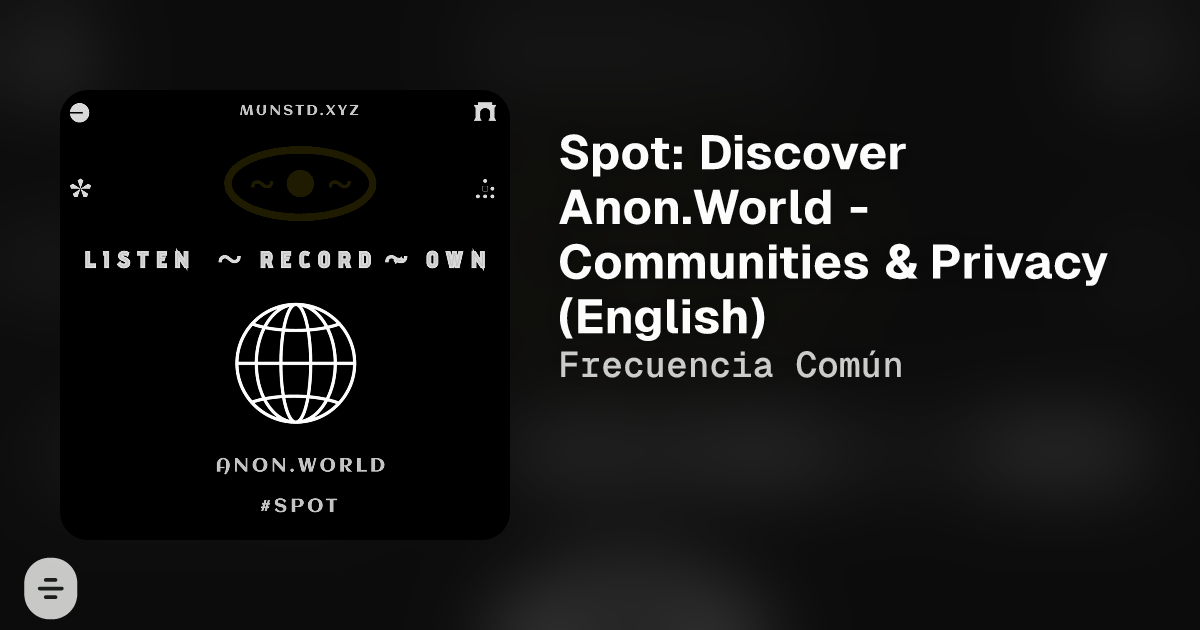 Spot: Discover Anon.World - Communities & Privacy (English) - Frecuencia Común