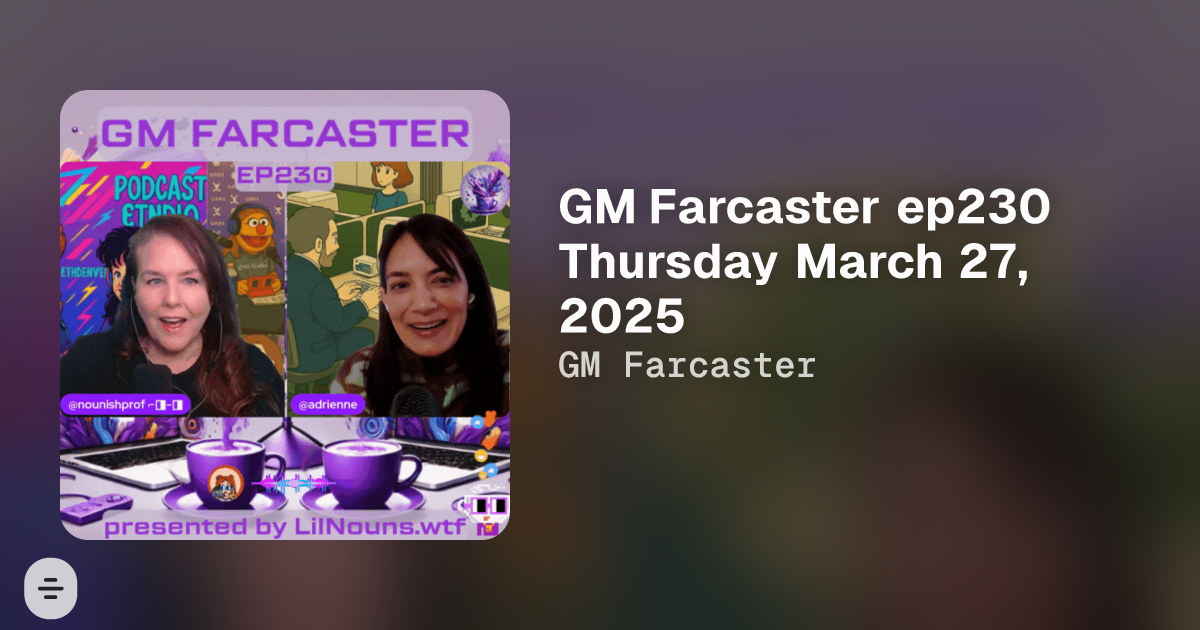 GM Farcaster ep230 Thursday March 27, 2025 - GM Farcaster