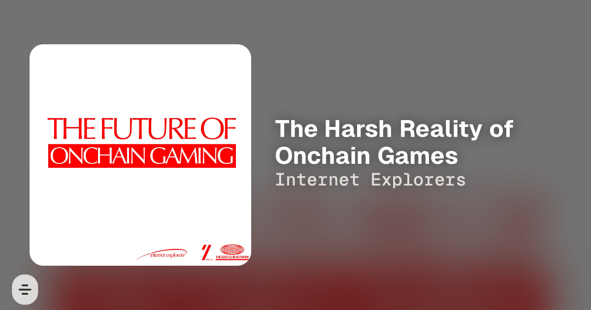 The Harsh Reality of Onchain Games - Internet Explorers