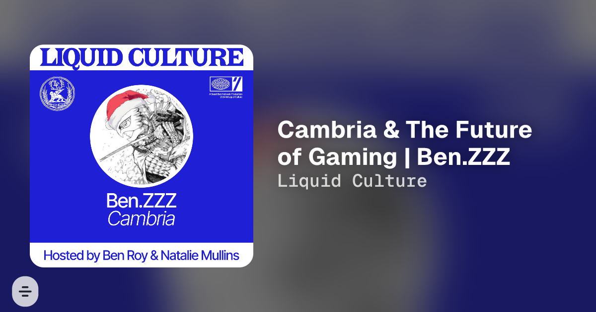 Cambria & The Future of Gaming | Ben.ZZZ - Liquid Culture