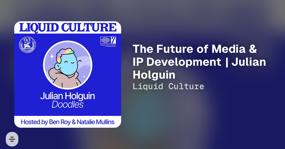 The Future of Media & IP Development | Julian Holguin - Liquid Culture