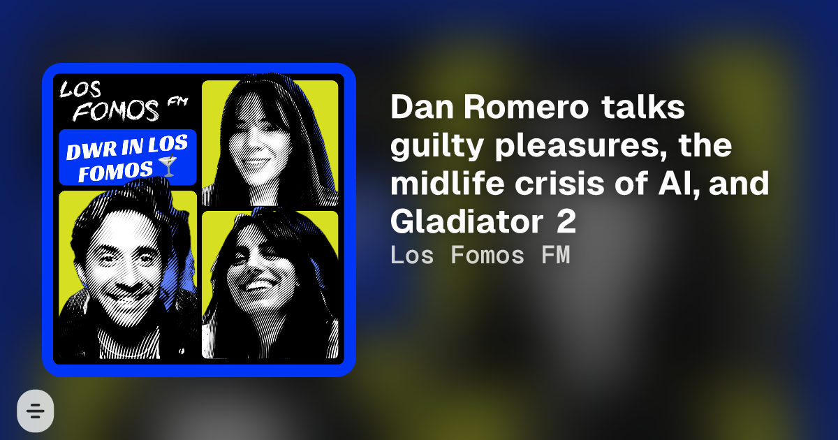 Dan Romero talks guilty pleasures, the midlife crisis of AI, and ...
