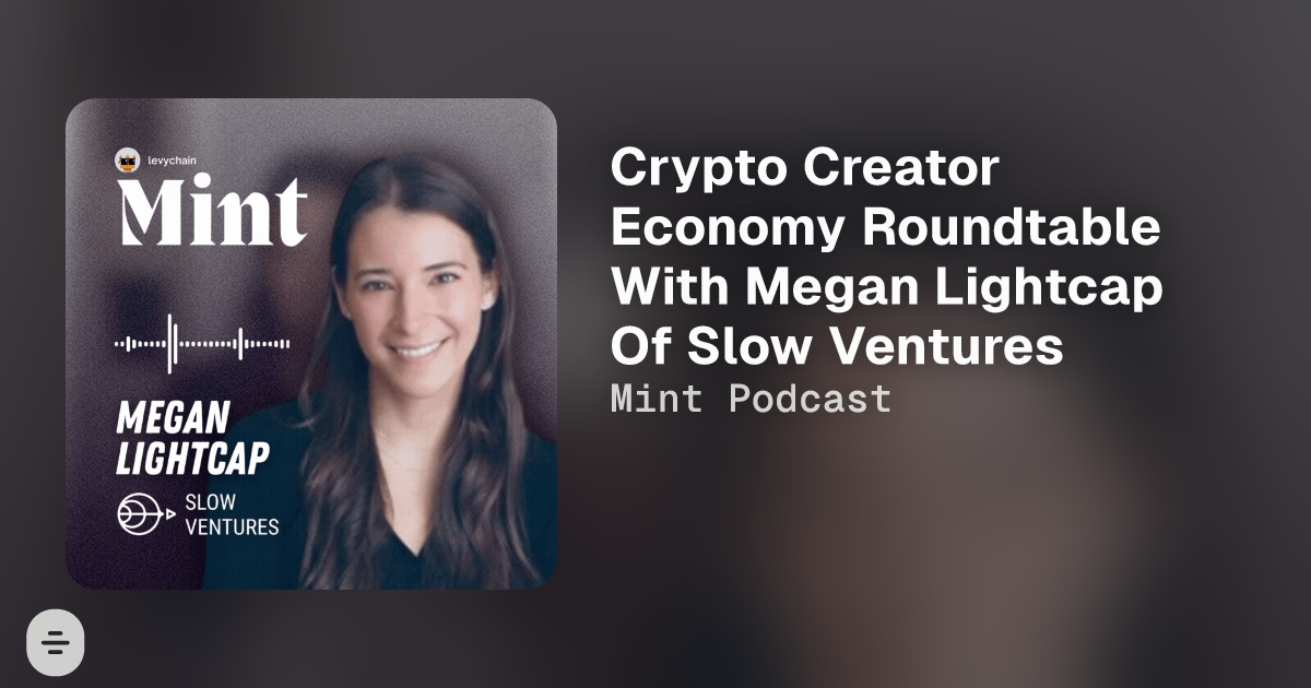 Crypto Creator Economy Roundtable With Megan Lightcap Of Slow Ventures ...