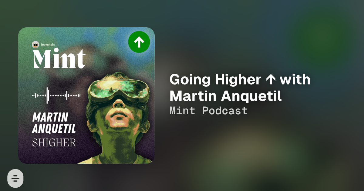 Going Higher ↑ with Martin Anquetil - Mint Podcast