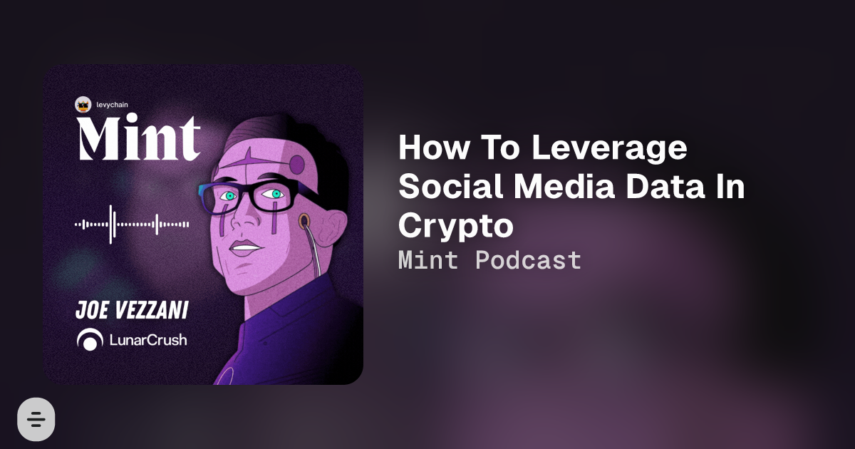 How To Leverage Social Media Data In Crypto - Mint Podcast