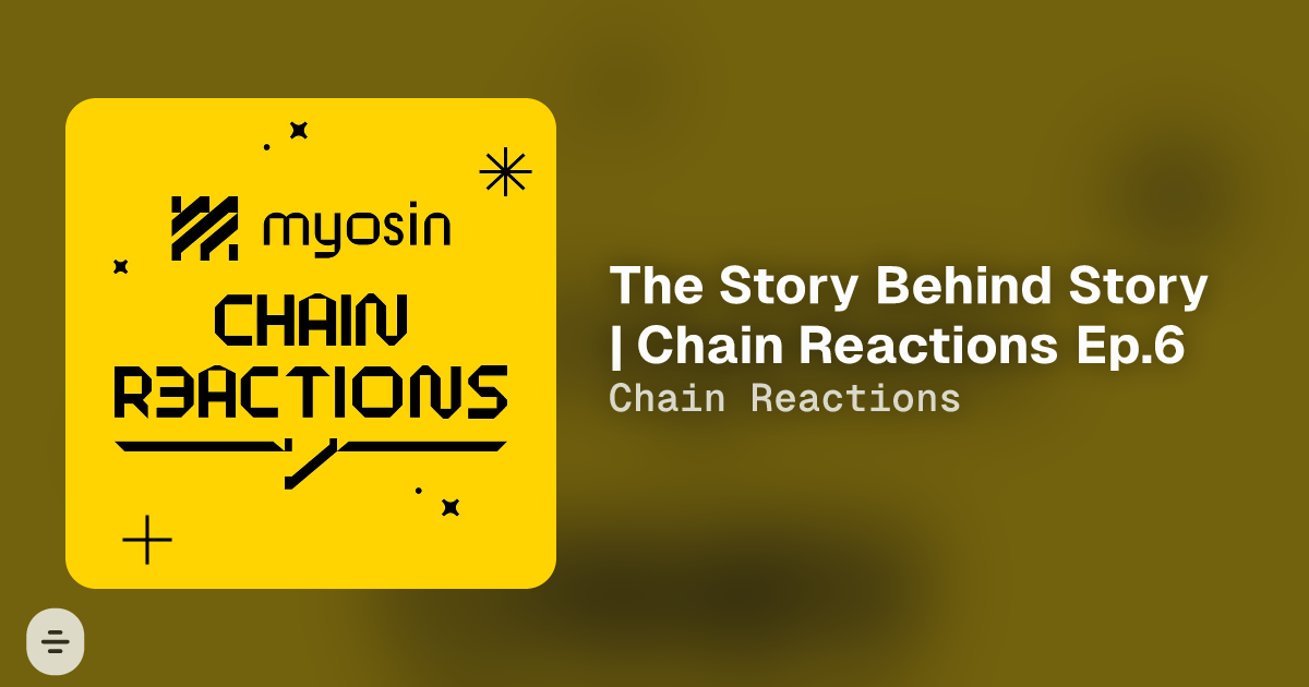The Story Behind Story | Chain Reactions Ep.6 - Chain Reactions