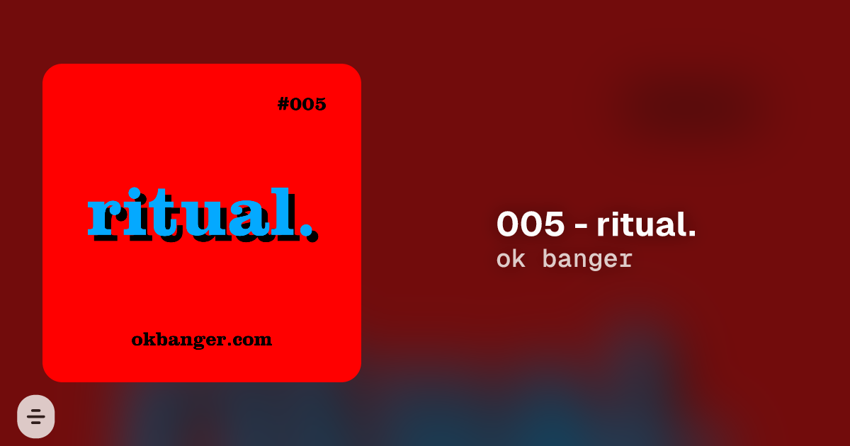 005 - ritual. - ok banger