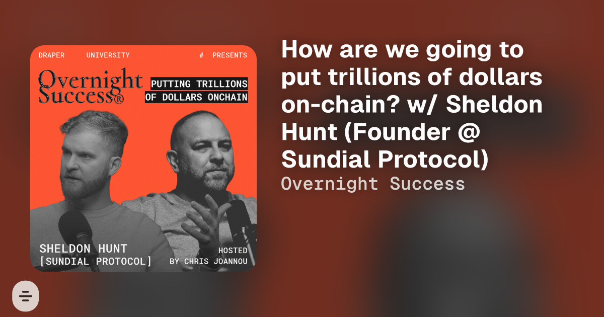 How are we going to put trillions of dollars on-chain? w/ Sheldon Hunt ...