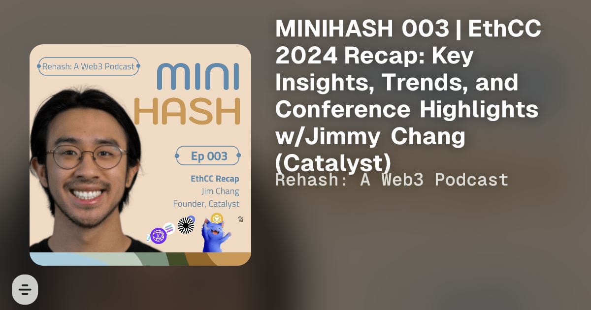 MINIHASH 003 | EthCC 2024 Recap: Key Insights, Trends, and Conference ...