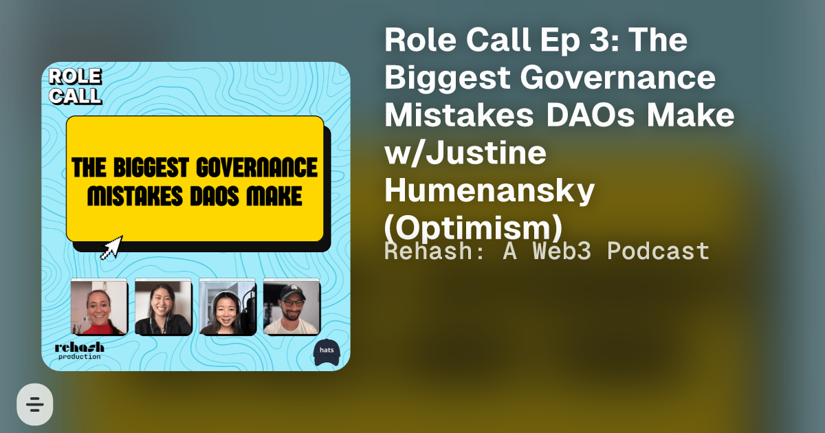 Role Call Ep 3: The Biggest Governance Mistakes DAOs Make w/Justine ...