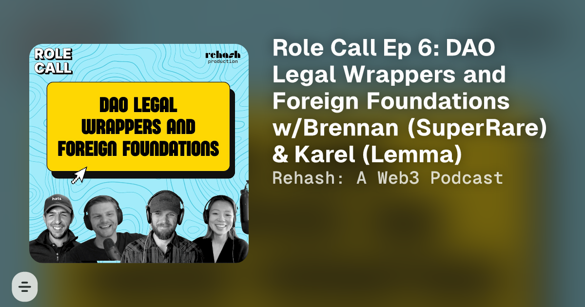 Role Call Ep 6: DAO Legal Wrappers and Foreign Foundations w/Brennan ...
