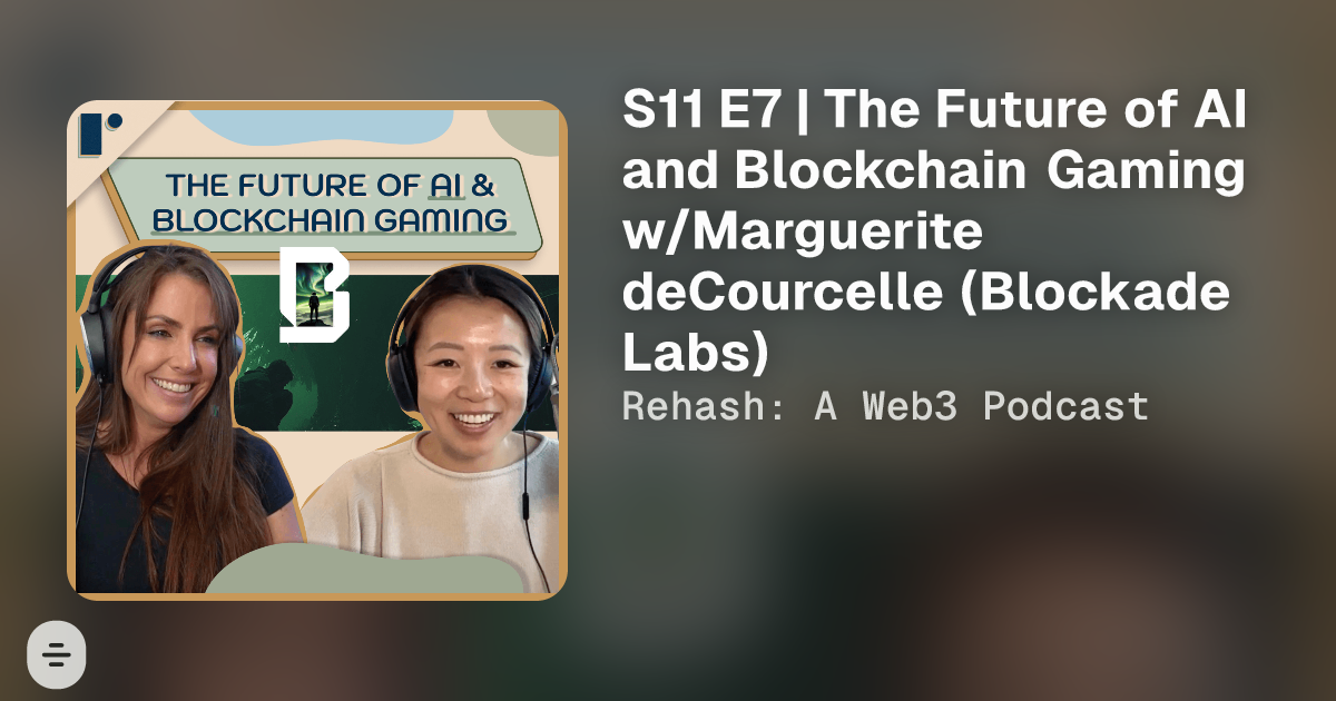 S11 E7 | The Future of AI and Blockchain Gaming w/Marguerite ...
