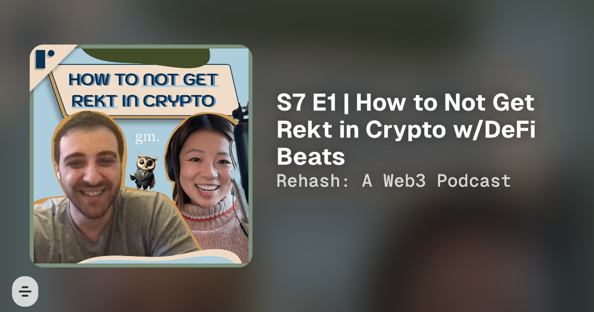 S7 E1 | How to Not Get Rekt in Crypto w/DeFi Beats - Rehash: A Web3 Podcast