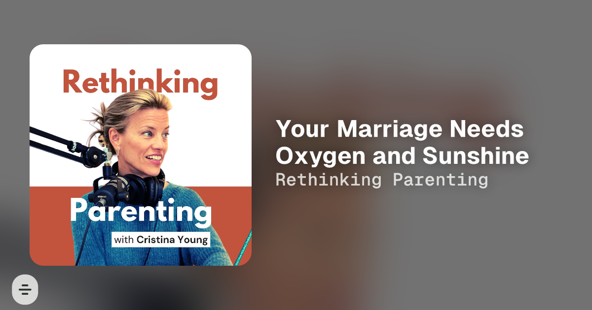 Your Marriage Needs Oxygen and Sunshine - Rethinking Parenting