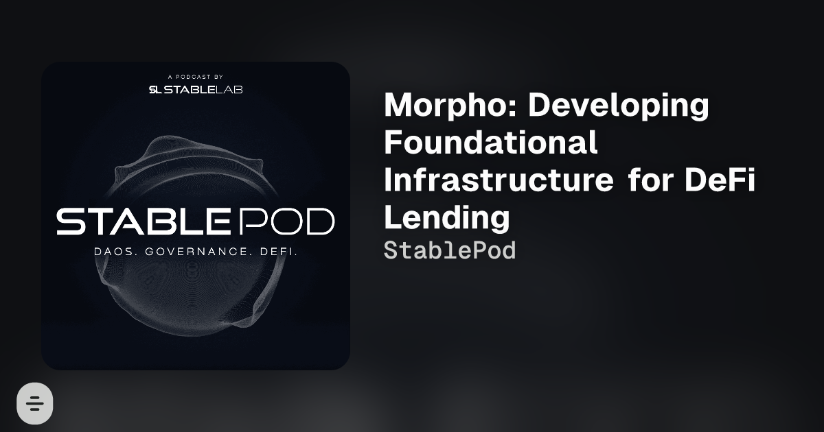 Morpho: Developing Foundational Infrastructure for DeFi Lending - StablePod
