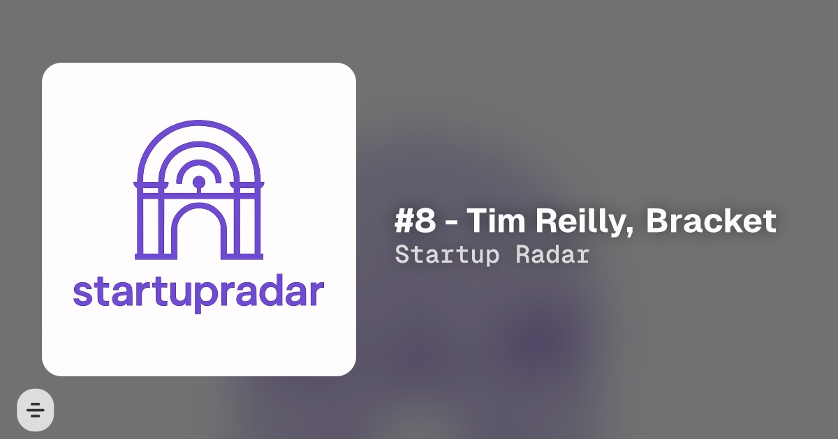 #8 - Tim Reilly, Bracket - Startup Radar