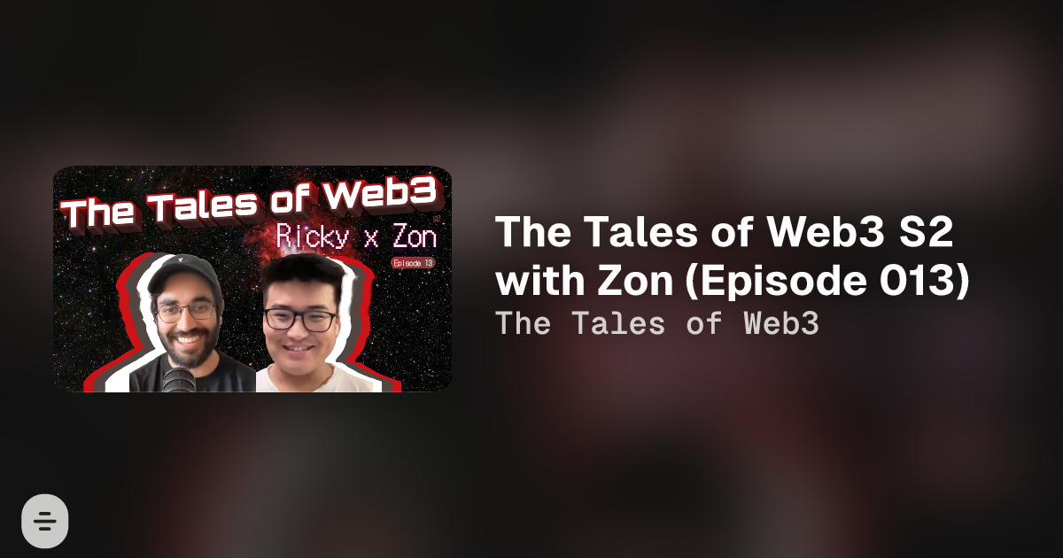 The Tales of Web3 S2 with Zon (Episode 013) - The Tales of Web3