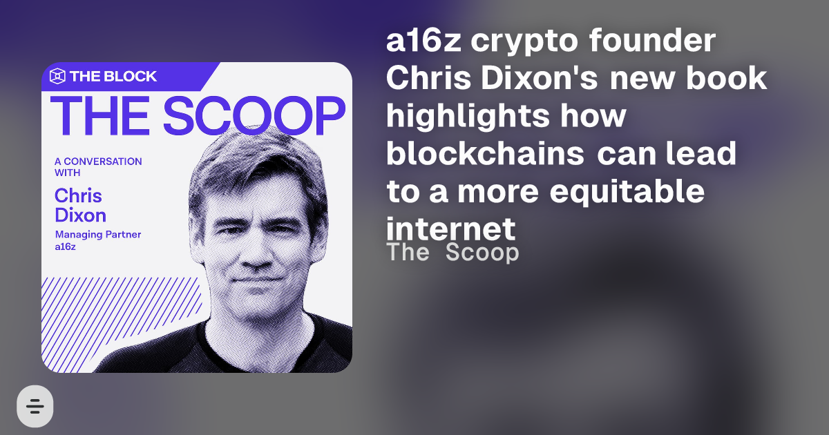 a16z crypto founder Chris Dixon's new book highlights how blockchains can lead to a more ...