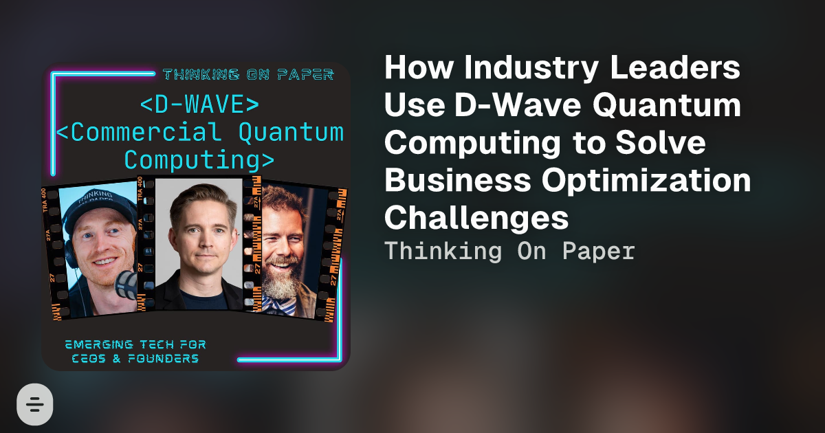 How Industry Leaders Use D-Wave Quantum Computing to Solve Business Optimization Challenges ...