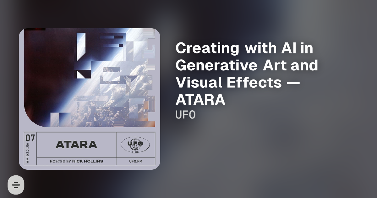 Creating with AI in Generative Art and Visual Effects — ATARA - UFO