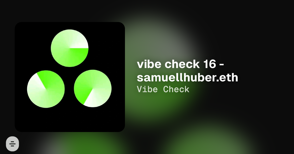 vibe check 16 - samuellhuber.eth - Vibe Check