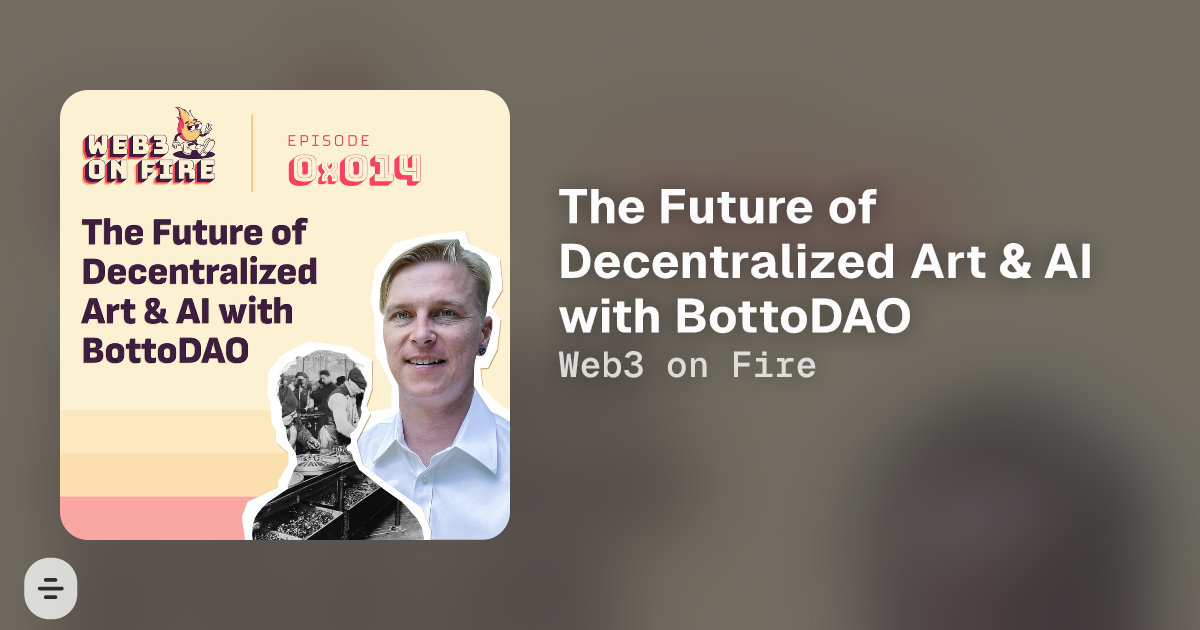 The Future of Decentralized Art & AI with BottoDAO - Web3 on Fire