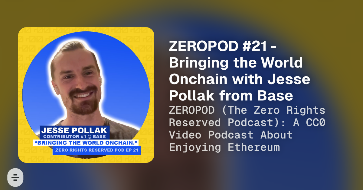 ZEROPOD #21 - Bringing the World Onchain with Jesse Pollak from Base ...