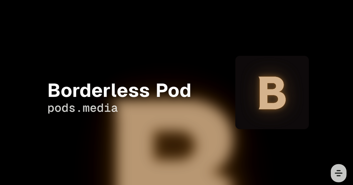 Borderless Pod | Podcast Feed