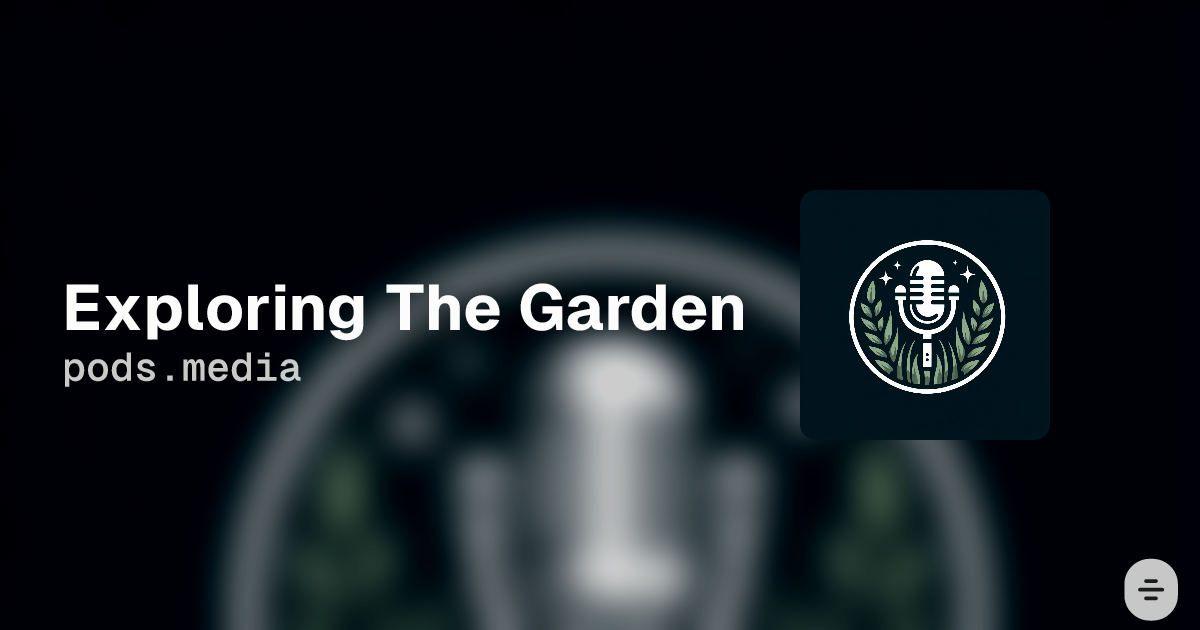 Exploring The Garden | Podcast Feed