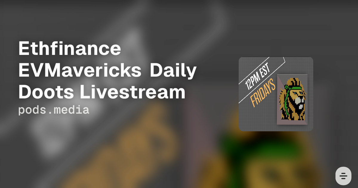 Ethfinance EVMavericks Daily Doots Livestream | Podcast Feed