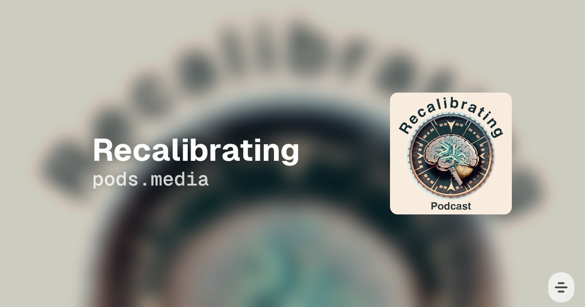 Recalibrating | Podcast Feed